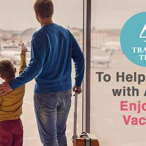 4 Travel Tips to Help Children with Autism Enjoy the Vacation | LakiKid